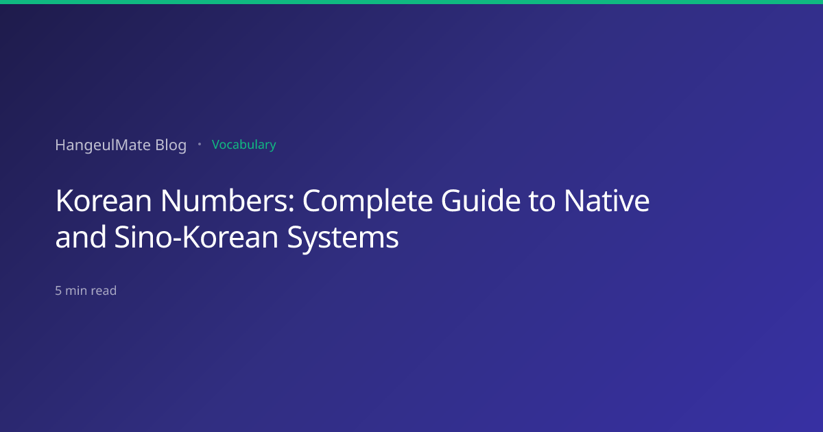 Korean Numbers: Complete Guide to Native and Sino-Korean Systems ...